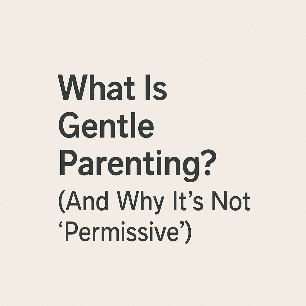 How Gentle Parenting Actually Affects Kids